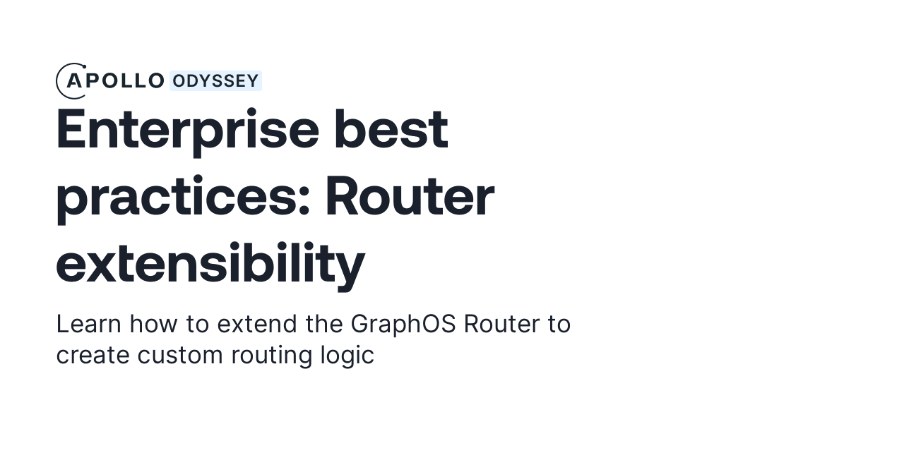 Router Extensibility - GraphQL Tutorials Router Extensibility - GraphQL Tutorials